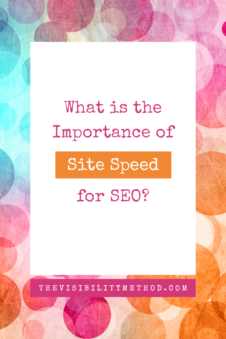 What is the Importance of Site Speed for SEO? - The Visibility Method