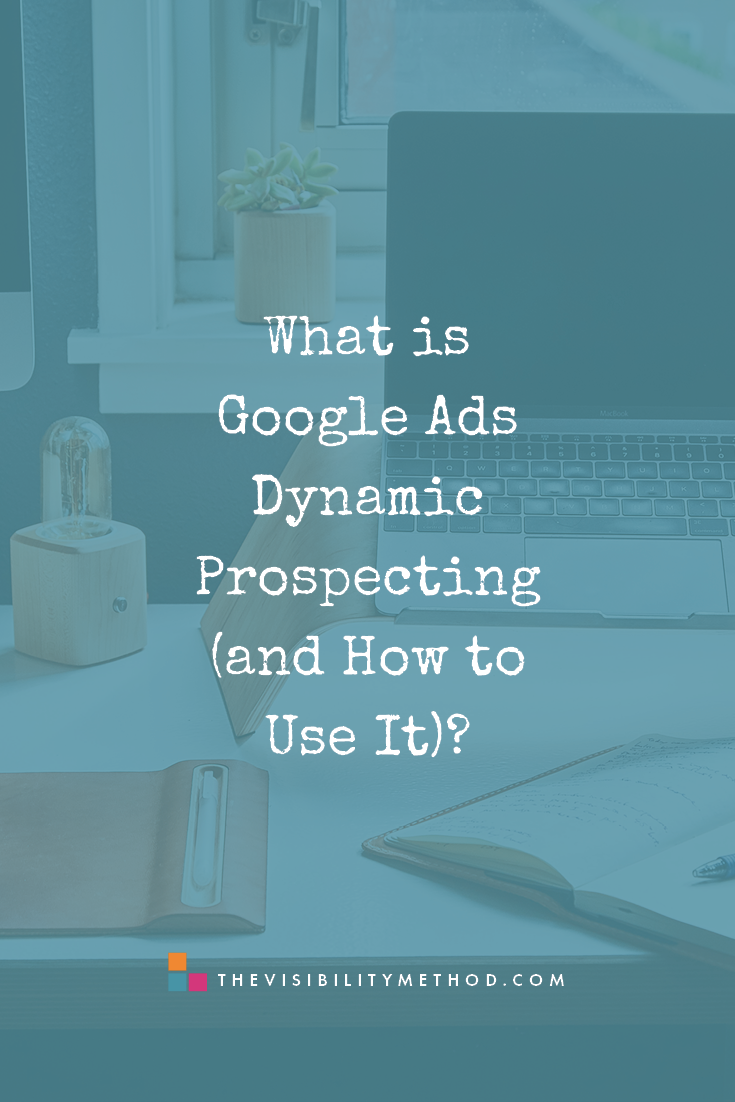 What is Google Ads Dynamic Prospecting (and How to Use It)?