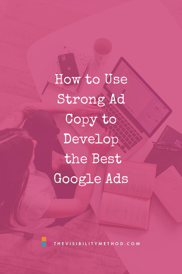 How to Use Strong Ad Copy to Develop the Best Google Ads