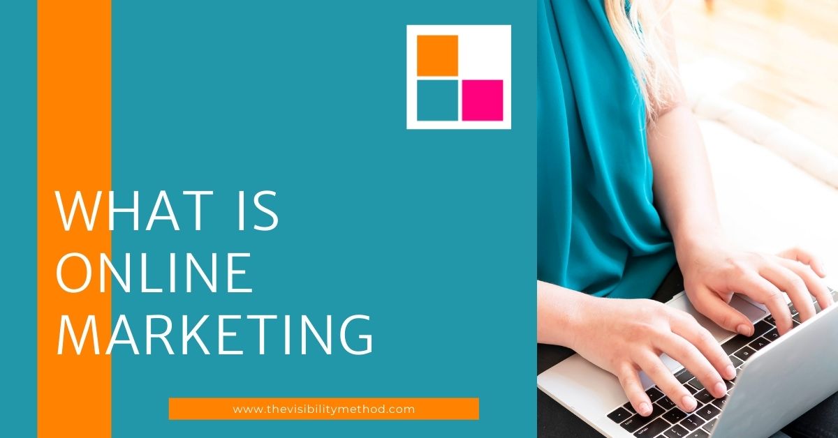 What Is Online Marketing? Three Things You Need To Know